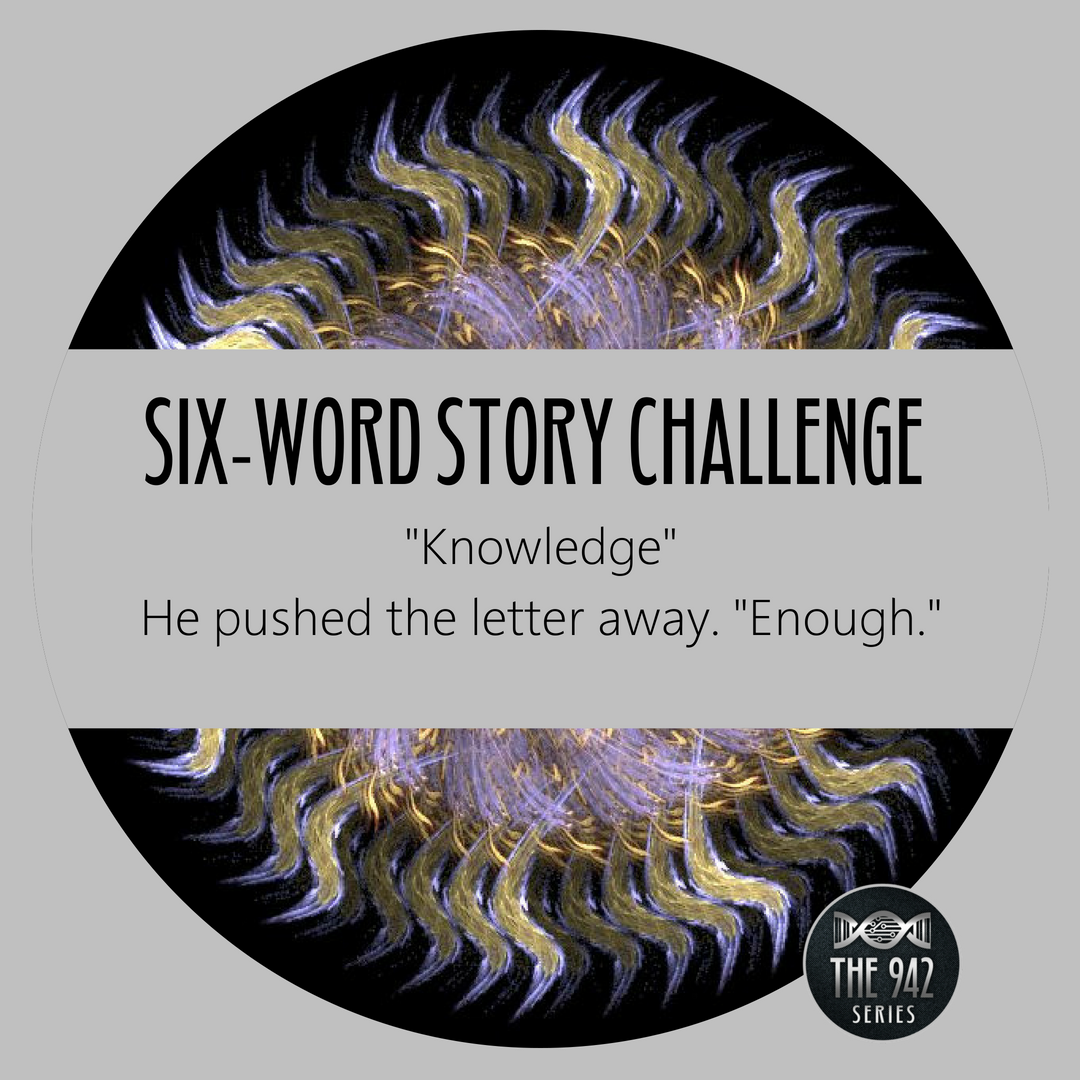 Six-Word Story Challenge – “Knowledge” – J. I. Rogers – Author