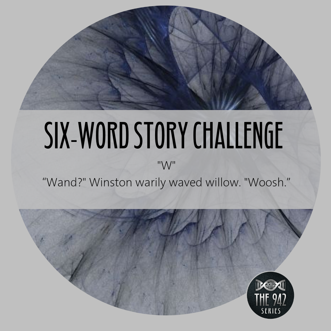 Six-Word Story Challenge – “W” – J. I. Rogers – Author