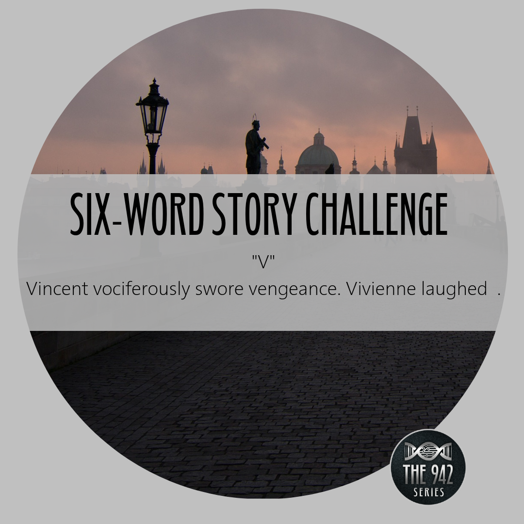 Six-Word Story Challenge – “V” – J. I. Rogers – Author