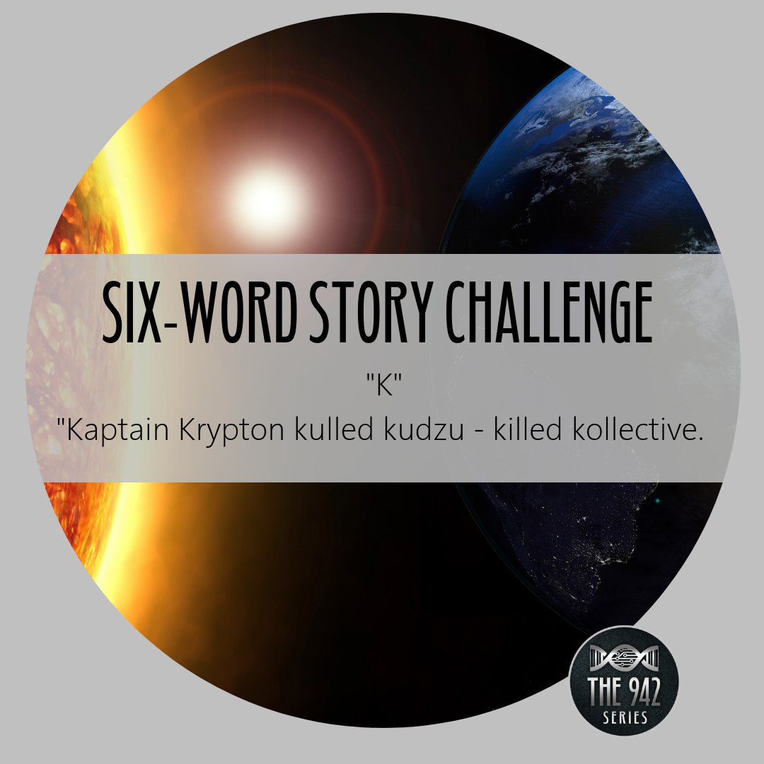 Six-Word Story Challenge – “K” – J. I. Rogers – Author